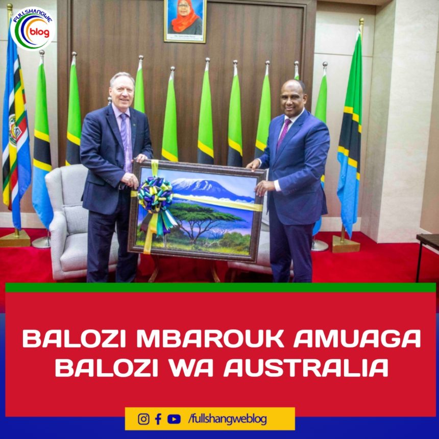 BALOZI MBAROUK AMUAGA BALOZI WA AUSTRALIA – Full Shangwe Blog