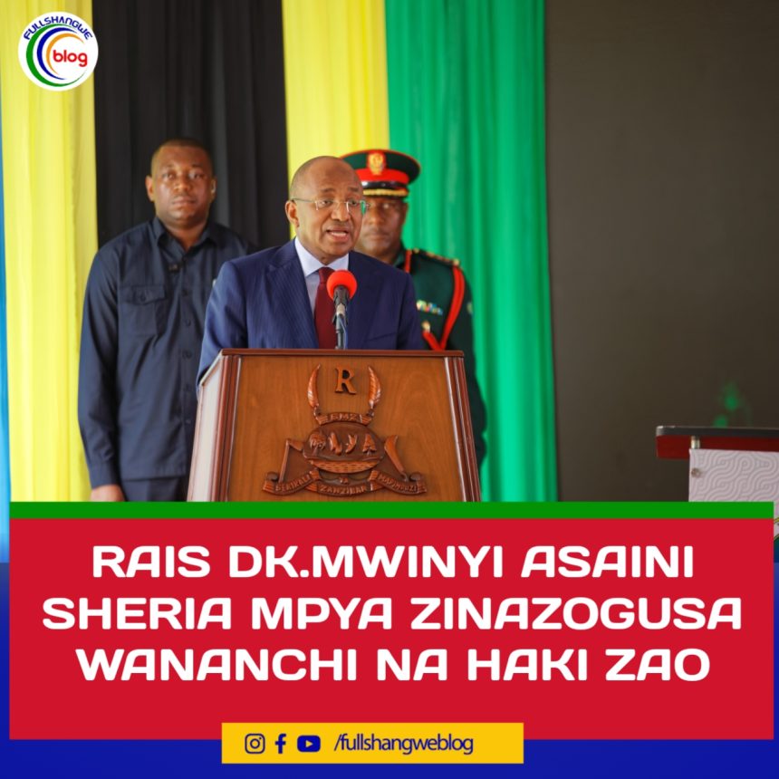 RAIS DK.MWINYI ASAINI SHERIA MPYA ZINAZOGUSA WANANCHI NA HAKI ZAO ...