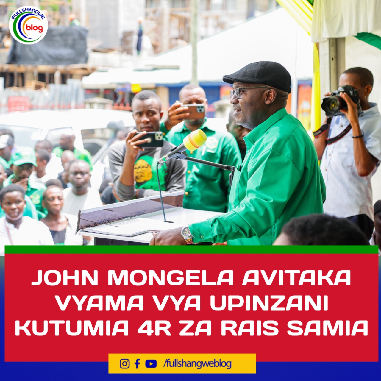 JOHN MONGELA AVITAKA VYAMA VYA UPINZANIA KUTUMIA 4R ZA RAIS SAMIA ...