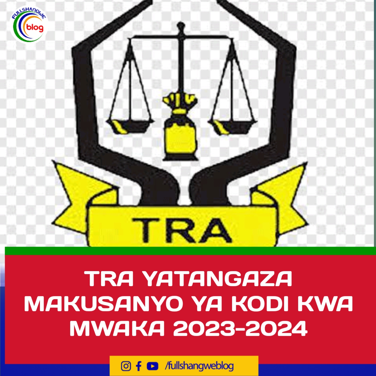 TRA YATANGAZA MAKUSANYO YA KODI KWA MWAKA 2023-2024 – Full Shangwe Blog