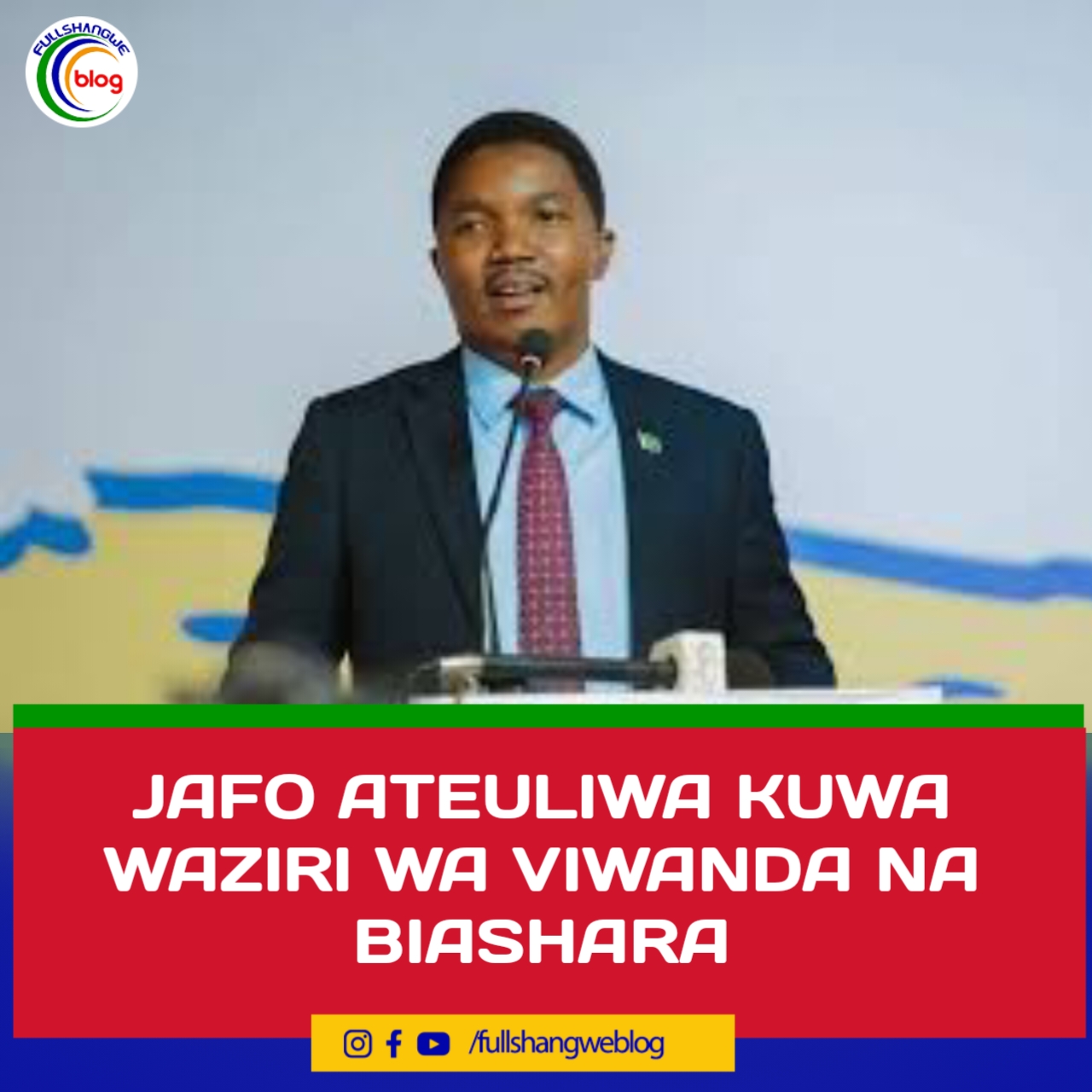 JAFO ATEULIWA KUWA WAZIRI WA VIWANDA NA BIASHARA – Full Shangwe Blog