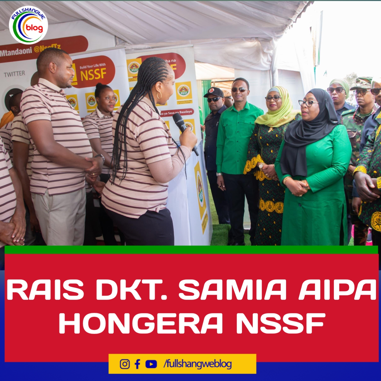 RAIS DKT. SAMIA AIPA HONGERA NSSF – Full Shangwe Blog