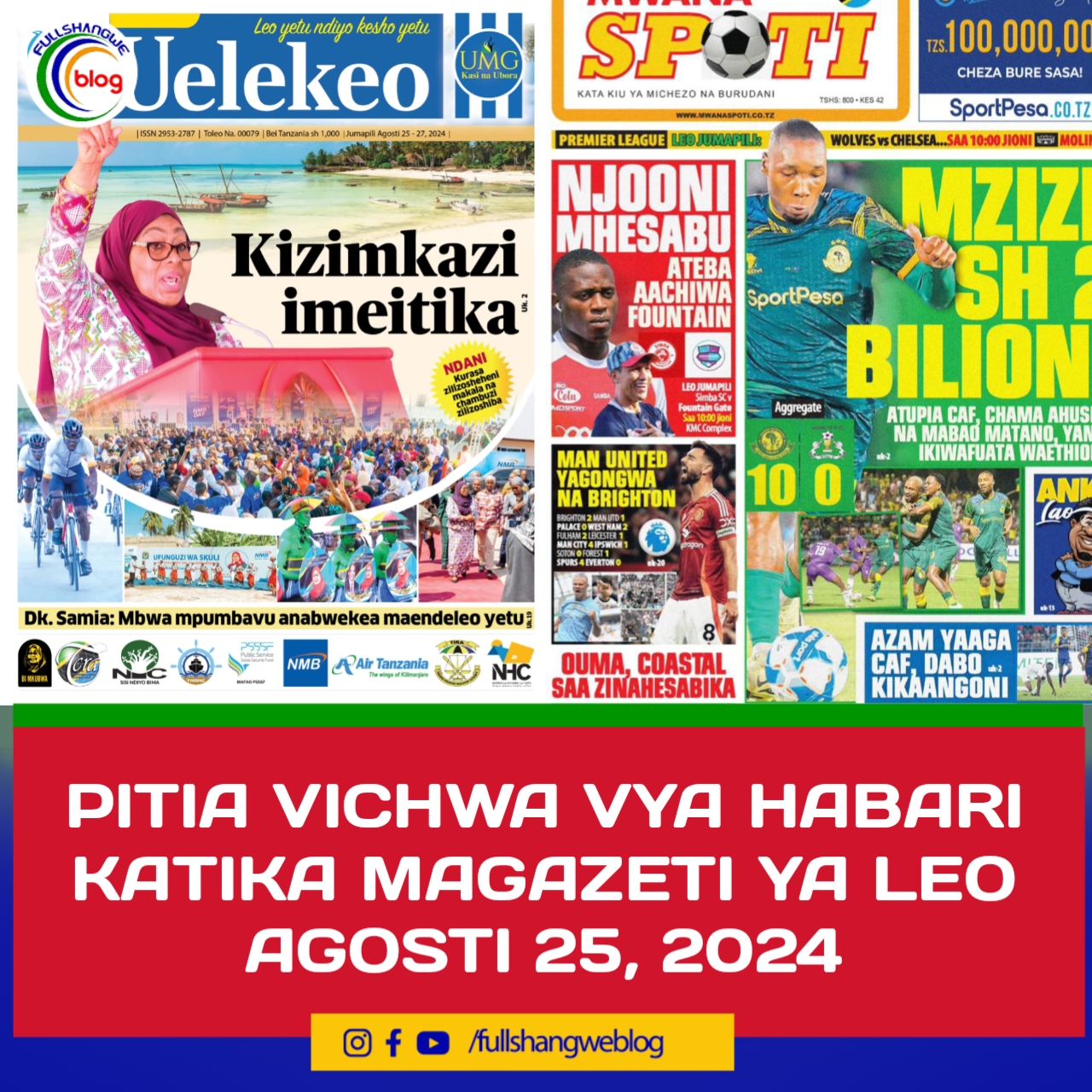 PITIA VICHWA VYA HABARI KATIKA MAGAZETI YA LEO AGOSTI 25, 2024 – Full ...