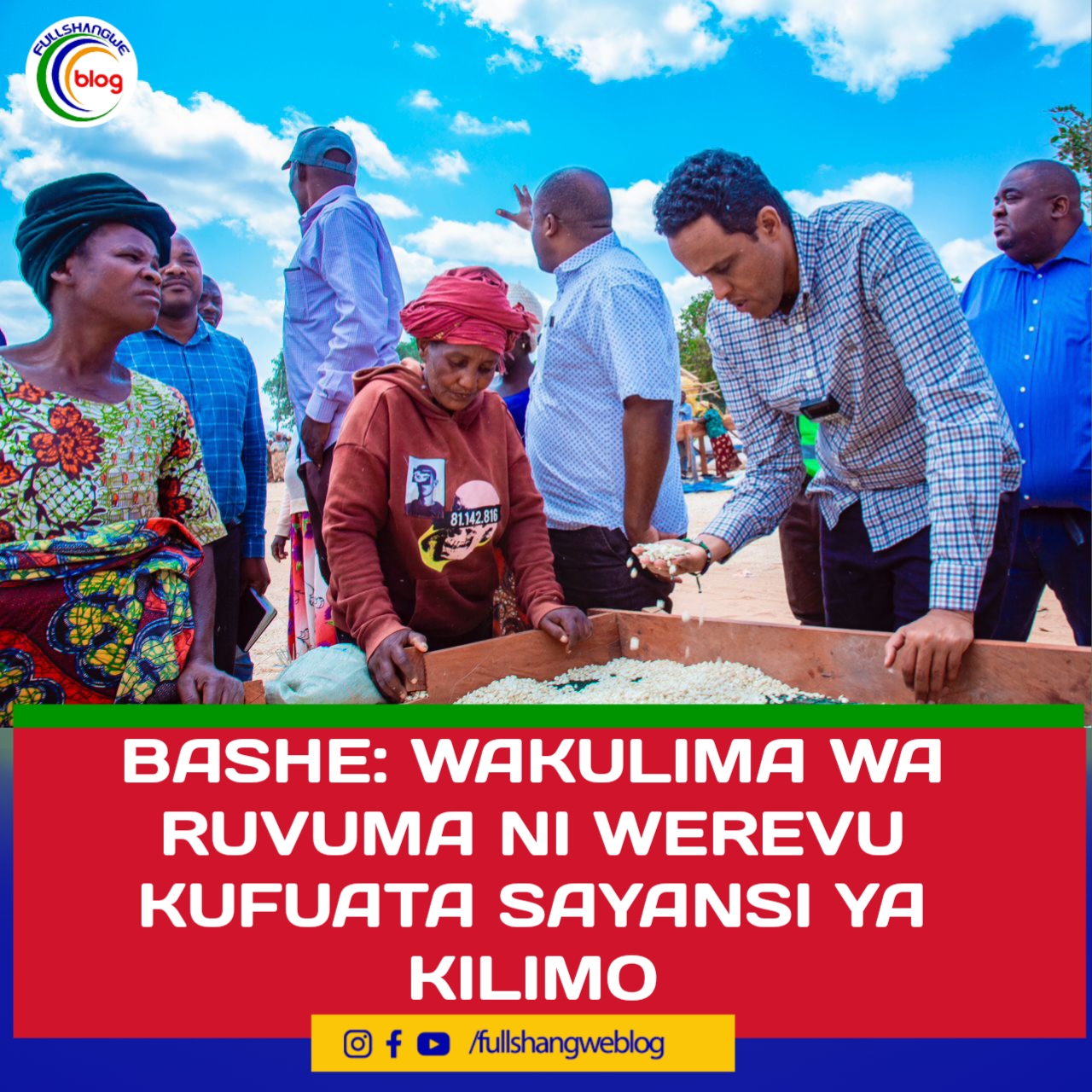 BASHE: WAKULIMA WA RUVUMA NI WEREVU KUFUATA SAYANSI YA KILIMO – Full ...
