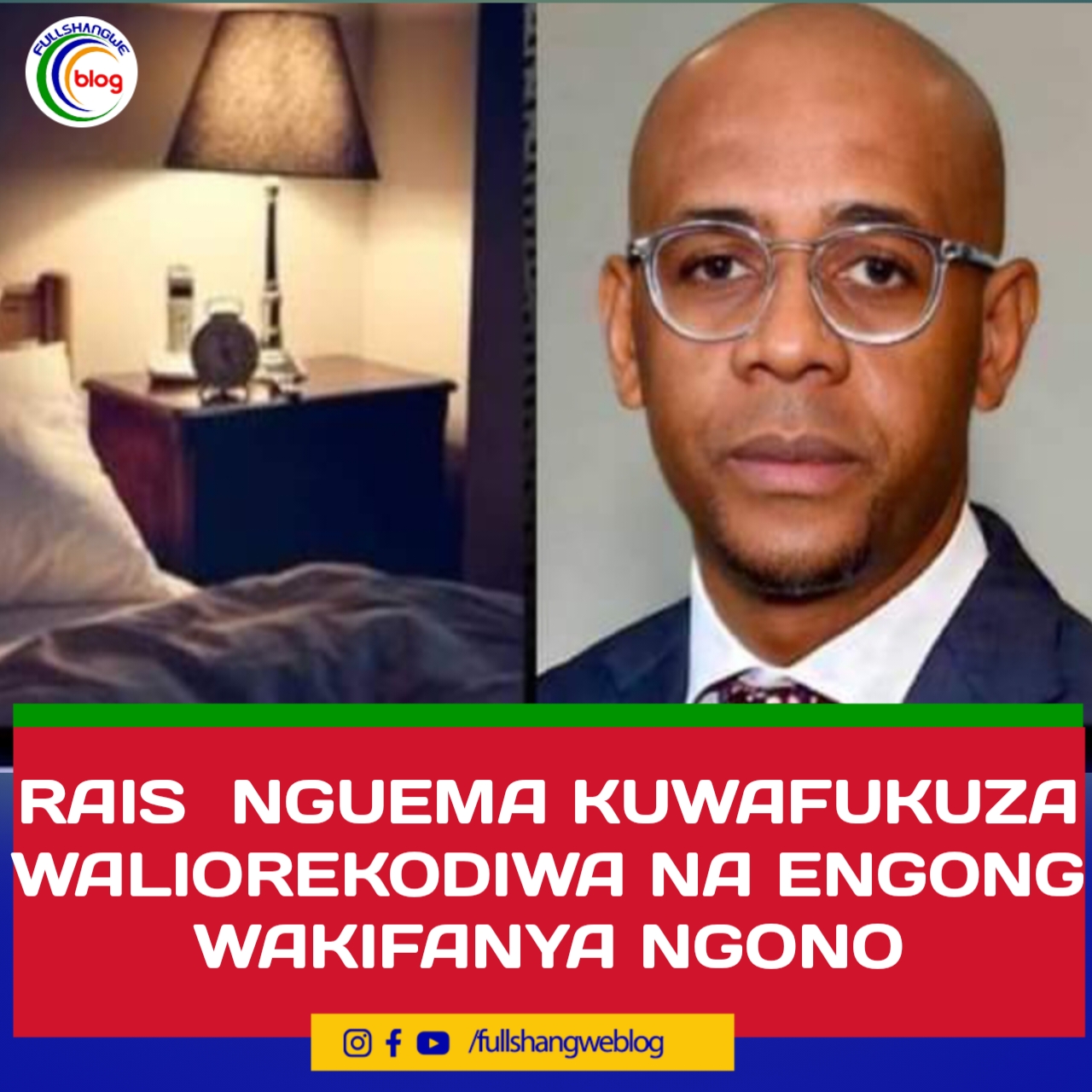 MAKAMU WA RAIS NGUEMA KUWAFUKUZA WALIOREKODIWA NA ENGONG WAKIFANYA ...