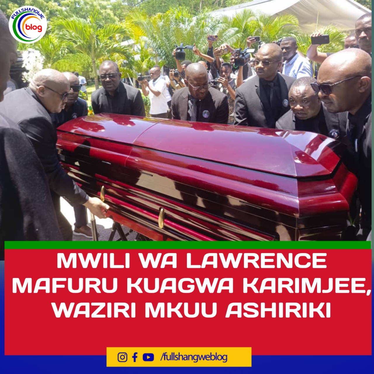 MWILI WA LAWRENCE MAFURU KUAGWA KARIMJEE, WAZIRI MKUU ASHIRIKI – Full ...