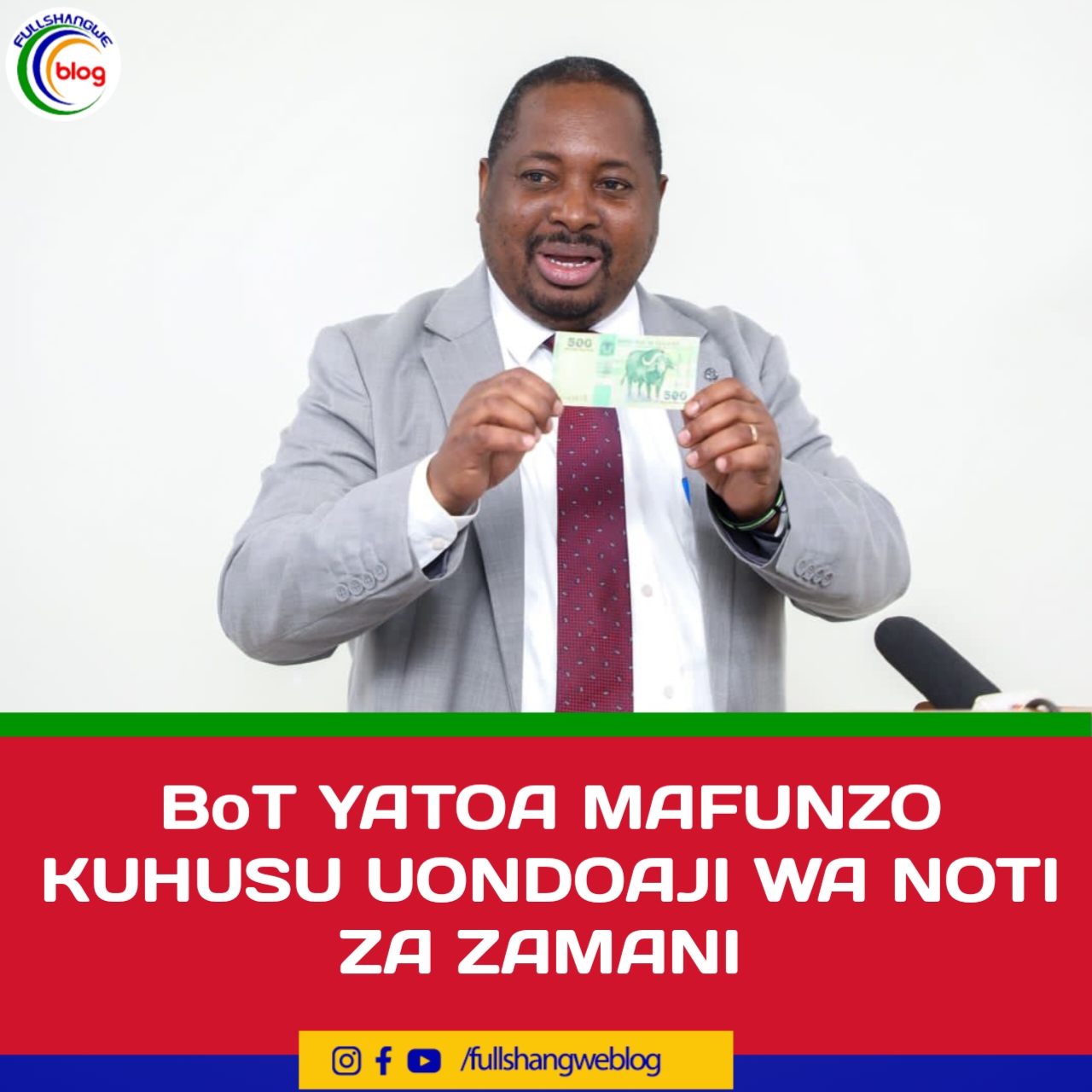 BoT YATOA MAFUNZO KUHUSU UONDOAJI WA NOTI ZA ZAMANI – Full Shangwe Blog