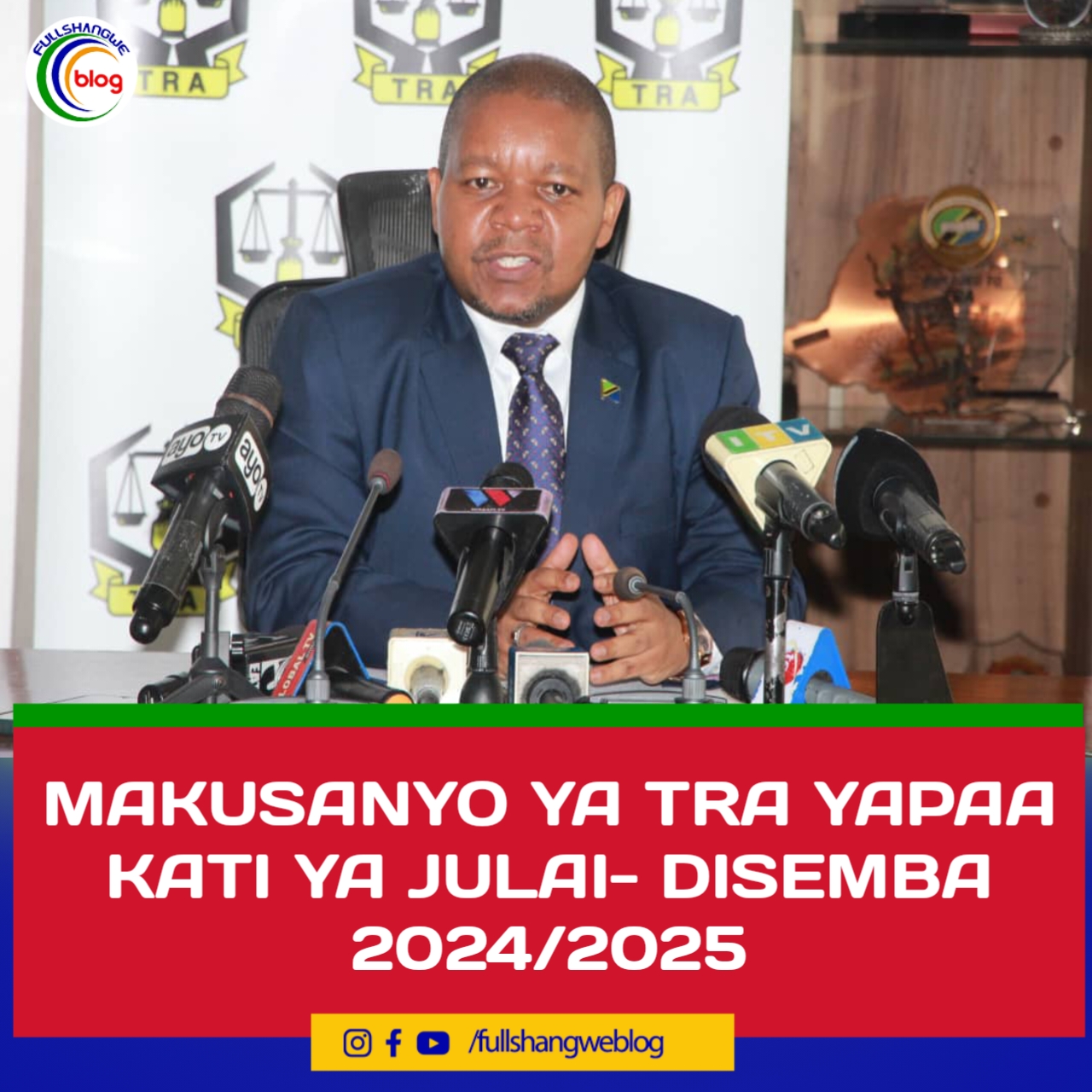 MAKUSANYO YA TRA YAPAA KATI YA JULAI- DISEMBA 2024/2025 – Full Shangwe Blog