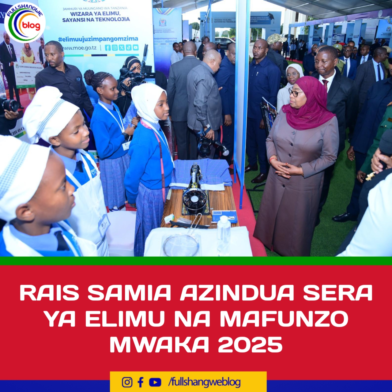 RAIS SAMIA AZINDUA SERA YA ELIMU NA MAFUNZO MWAKA 2025 – Full Shangwe Blog