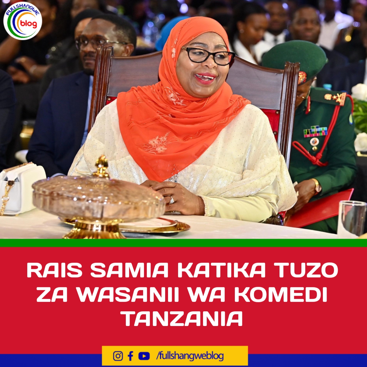 RAIS SAMIA KATIKA TUZO ZA WASANII WA KOMEDI TANZANIA – Full Shangwe Blog