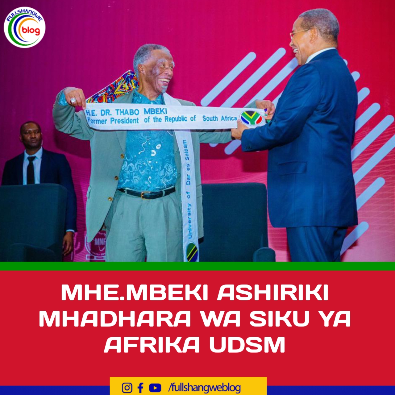 MHE.MBEKI ASHIRIKI MHADHARA WA SIKU YA AFRIKA UDSM – Full Shangwe Blog
