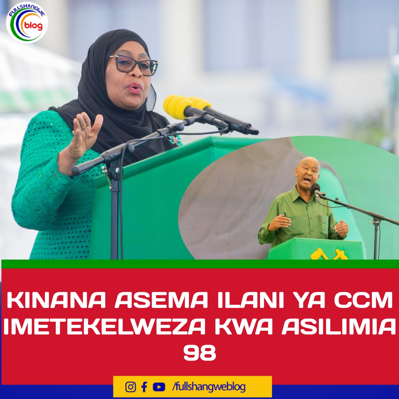KINANA ASEMA ILANI YA CCM IMETEKELWEZA KWA ASILIMIA 98 – Full Shangwe Blog