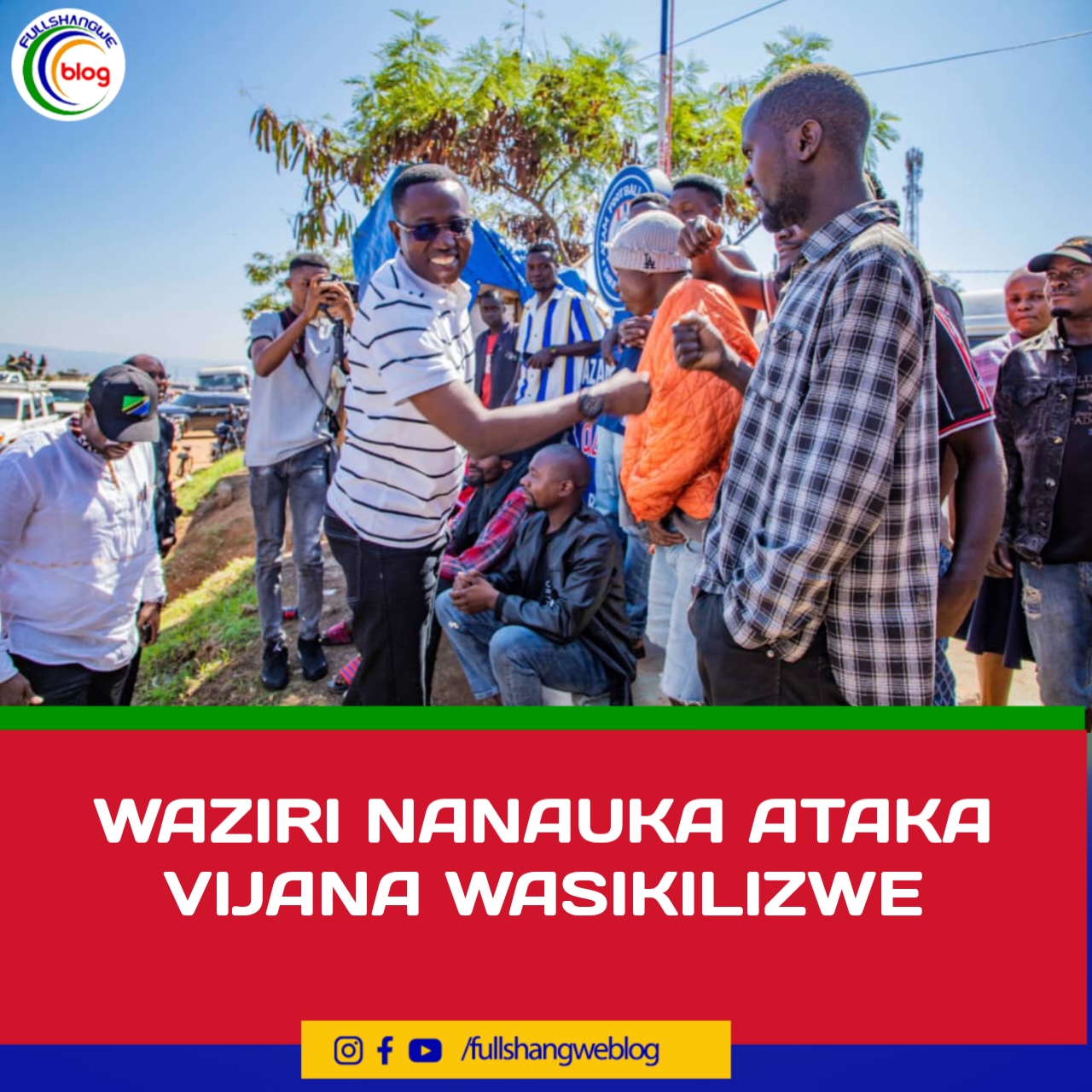 WAZIRI NANAUKA ATAKA VIJANA WASIKILIZWE – Full Shangwe Blog