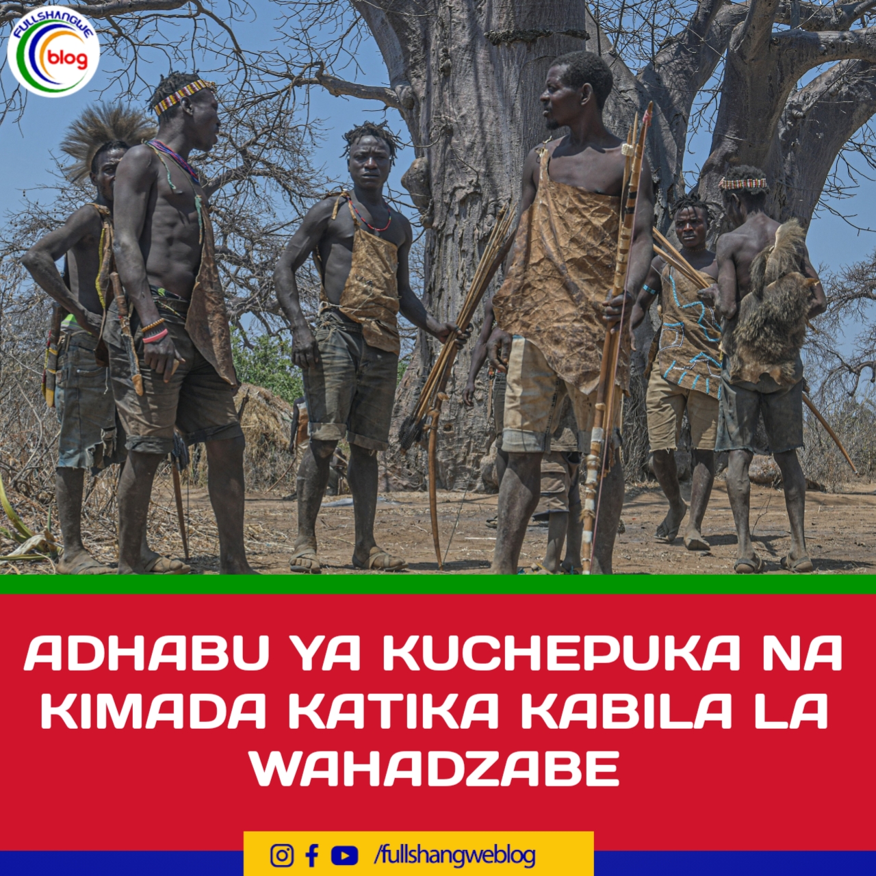 ADHABU YA KUCHEPUKA NA KIMADA KATIKA KABILA LA WAHADZABE – Full Shangwe ...