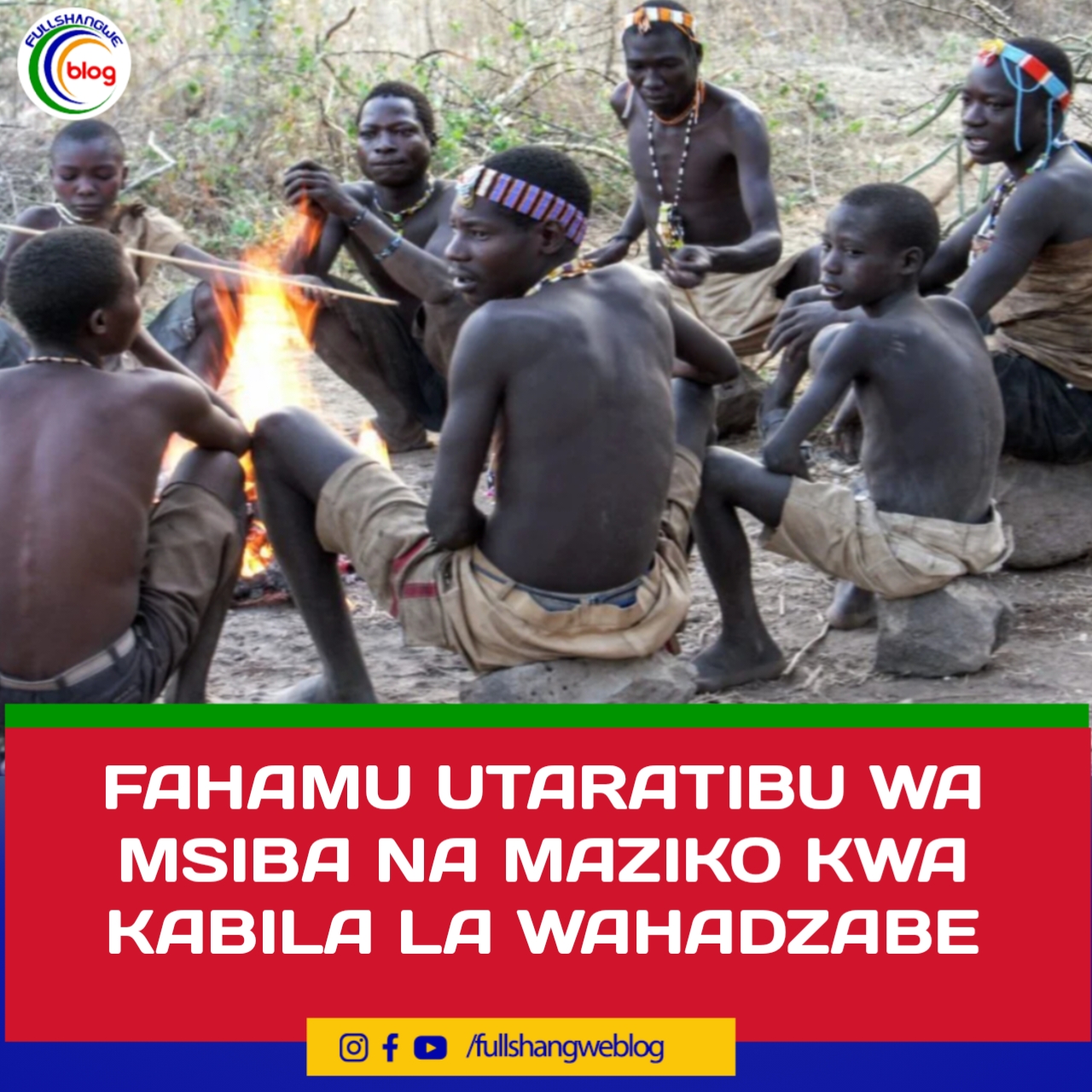 FAHAMU UTARATIBU WA MSIBA NA MAZIKO KWA KABILA LA WAHADZABE – Full ...
