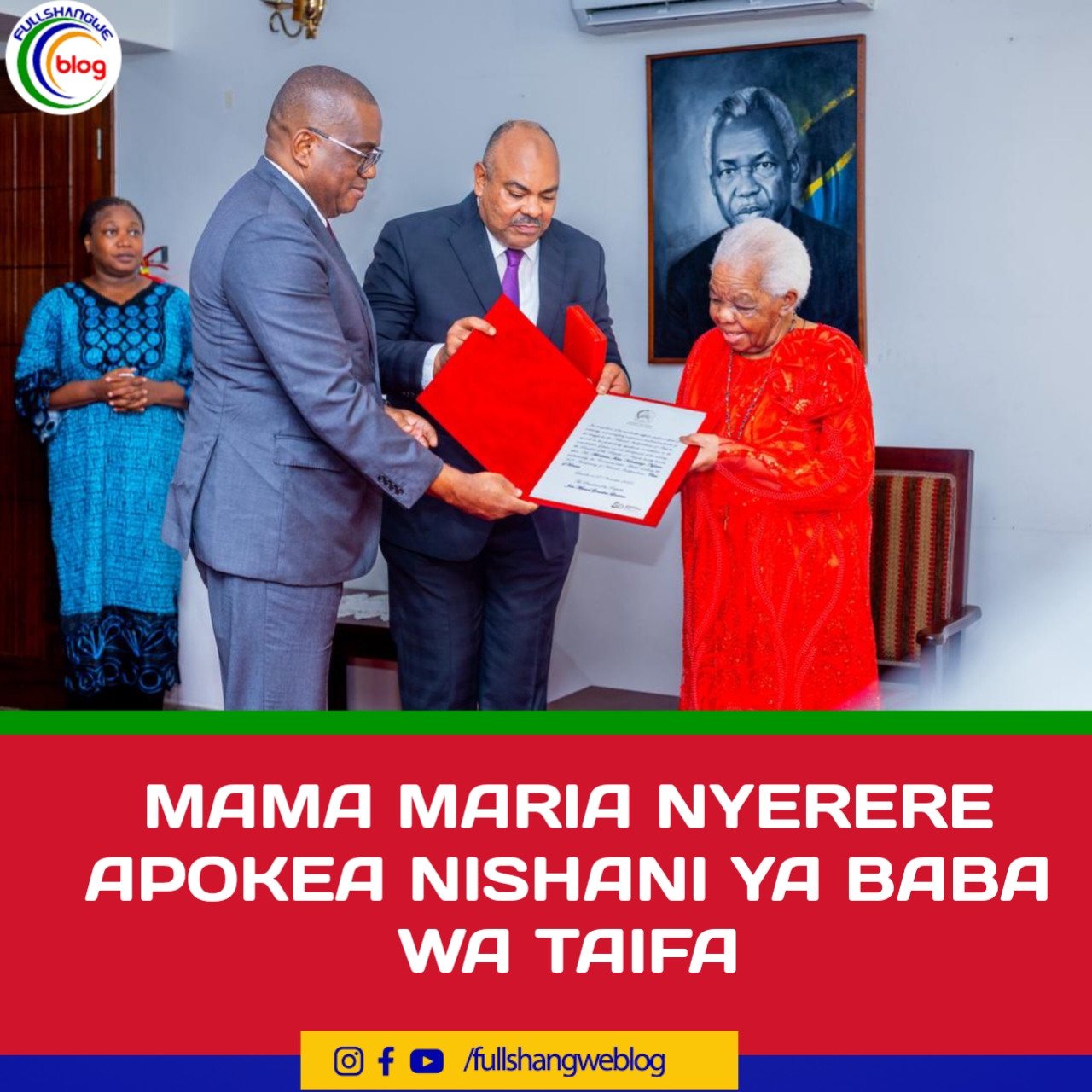 MAMA MARIA NYERERE APOKEA NISHANI YA BABA WA TAIFA – Full Shangwe Blog