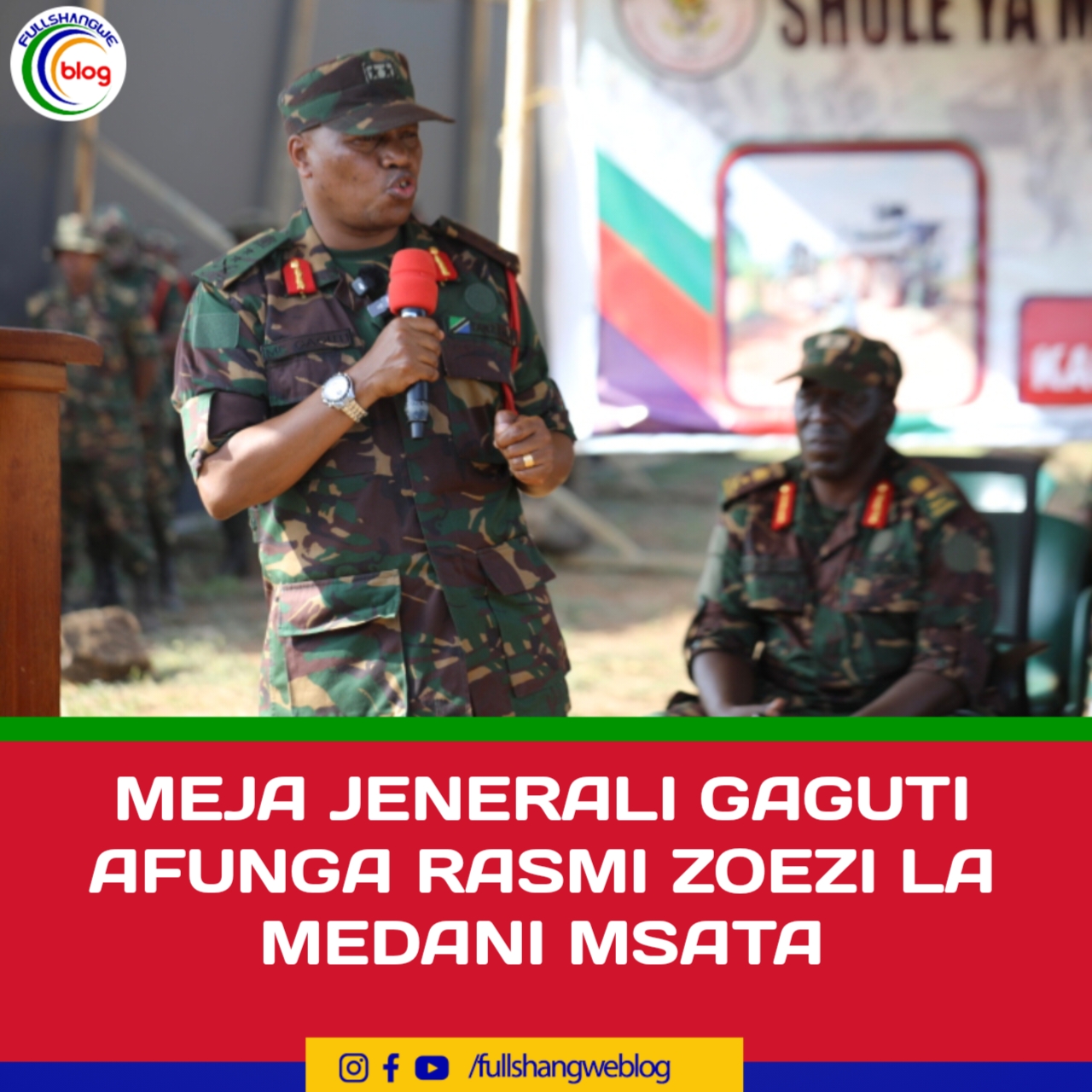 MEJA JENERALI GAGUTI AFUNGA RASMI ZOEZI LA MEDANI MSATA – Full Shangwe Blog