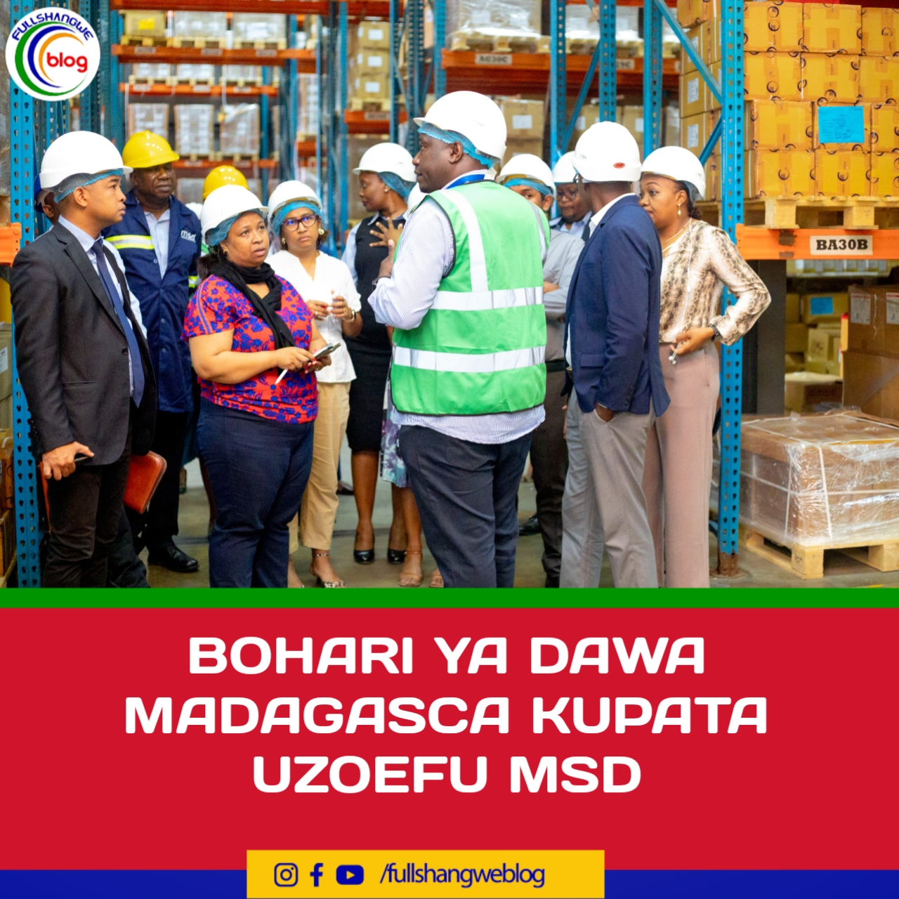 BOHARI YA DAWA MADAGASCA KUPATA UZOEFU MSD – Full Shangwe Blog