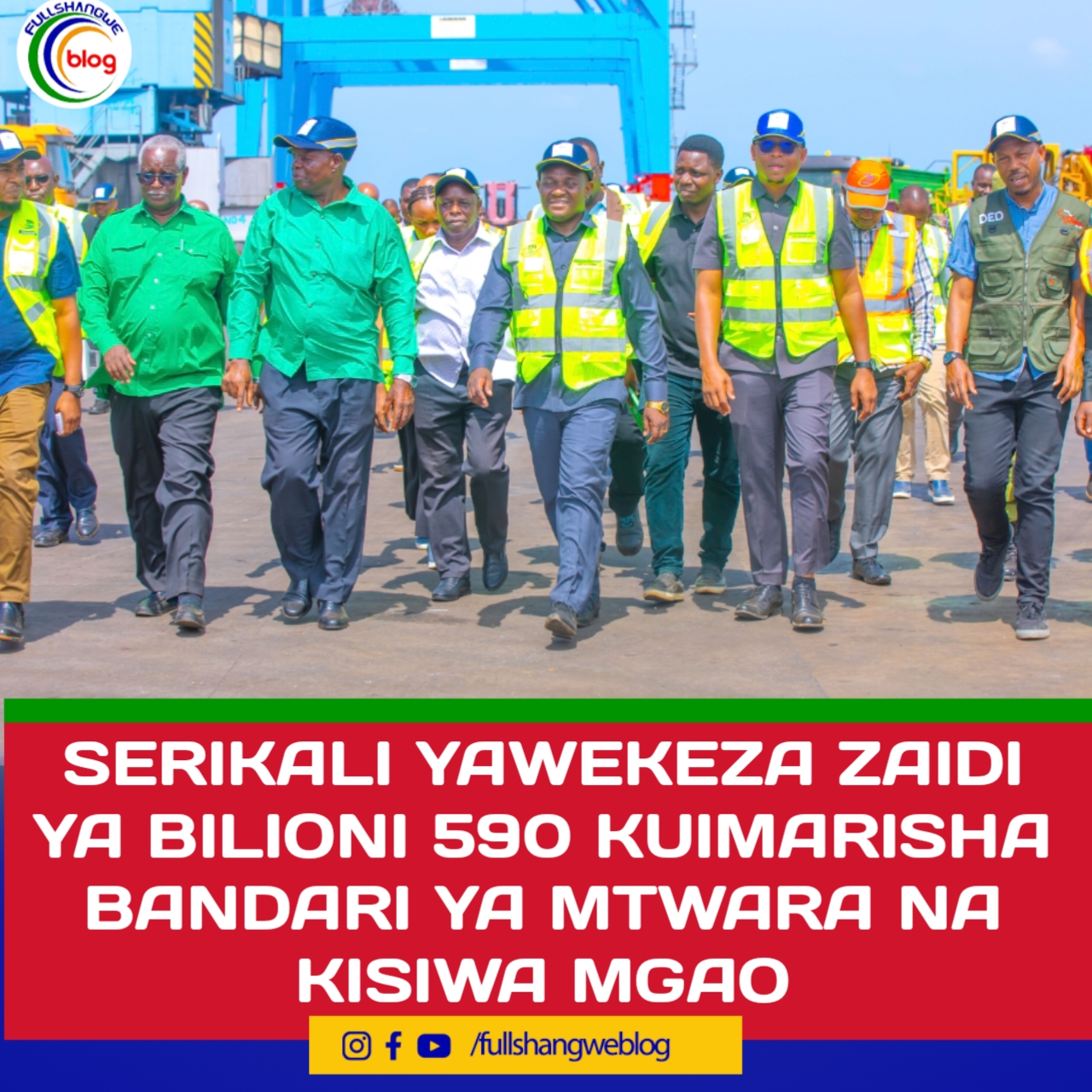 SERIKALI YAWEKEZA ZAIDI YA BILIONI 590 KUIMARISHA BANDARI YA MTWARA NA ...